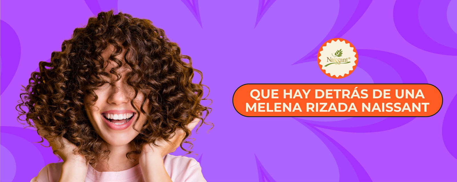 QUE HAY DETRÁS DE UNA MELENA RIZADA NAISSANT